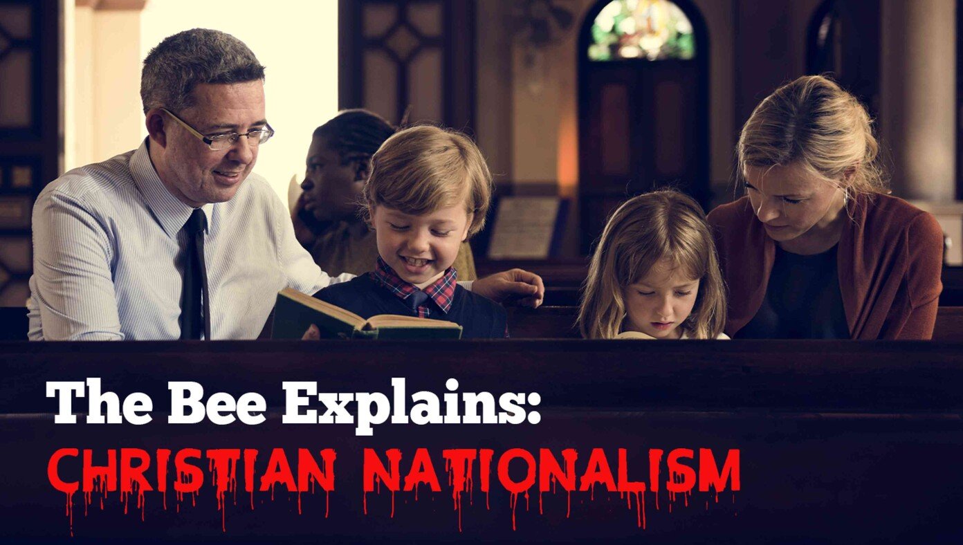 The Bee Explains Christian Nationalism – The American Catholic